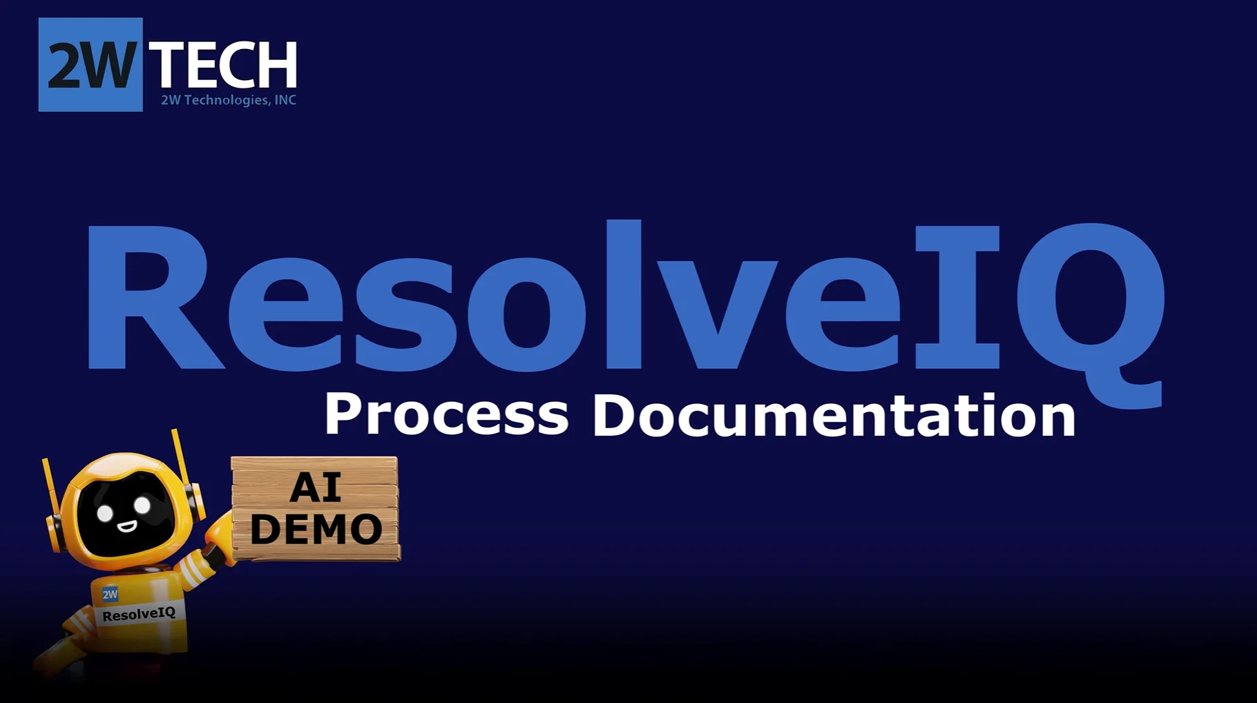 ResolveIQ Demo - Process Documentation - 2WTech