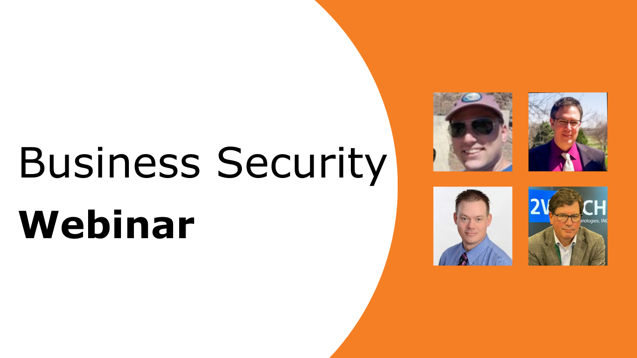 Best Practices on Securing Your Business - Roundtable Discussion - 2WTech