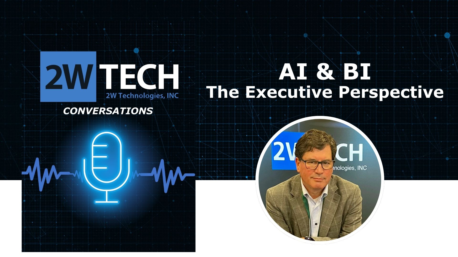 The Executive Perspective: AI & BI - 2WTech