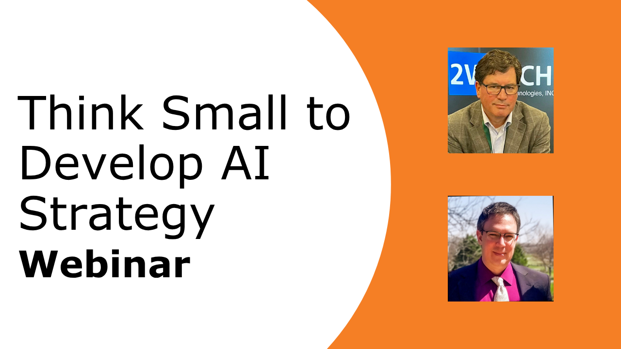 Think Small to Develop AI Strategy - 2WTech
