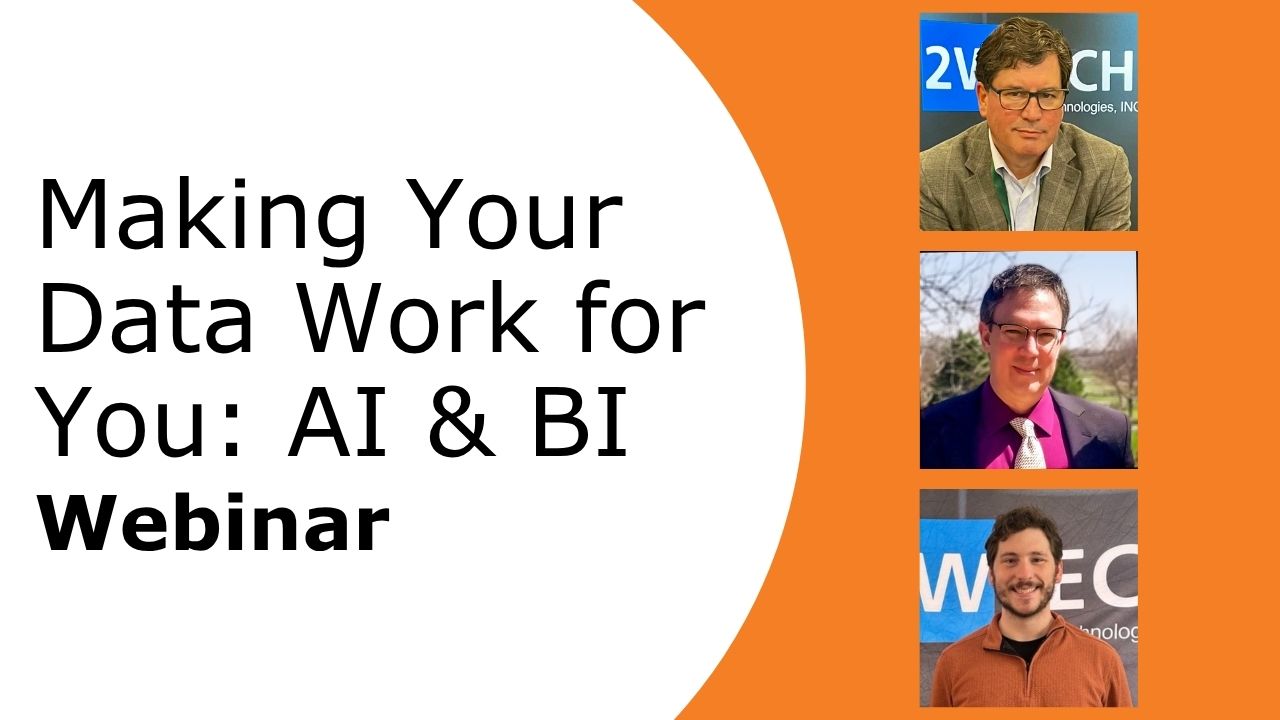 Making Your Data Work for You: AI & BI - 2WTech